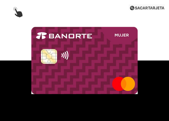 Requisitos para Tarjeta Banorte Mujer | Sacar Tarjeta de Credito